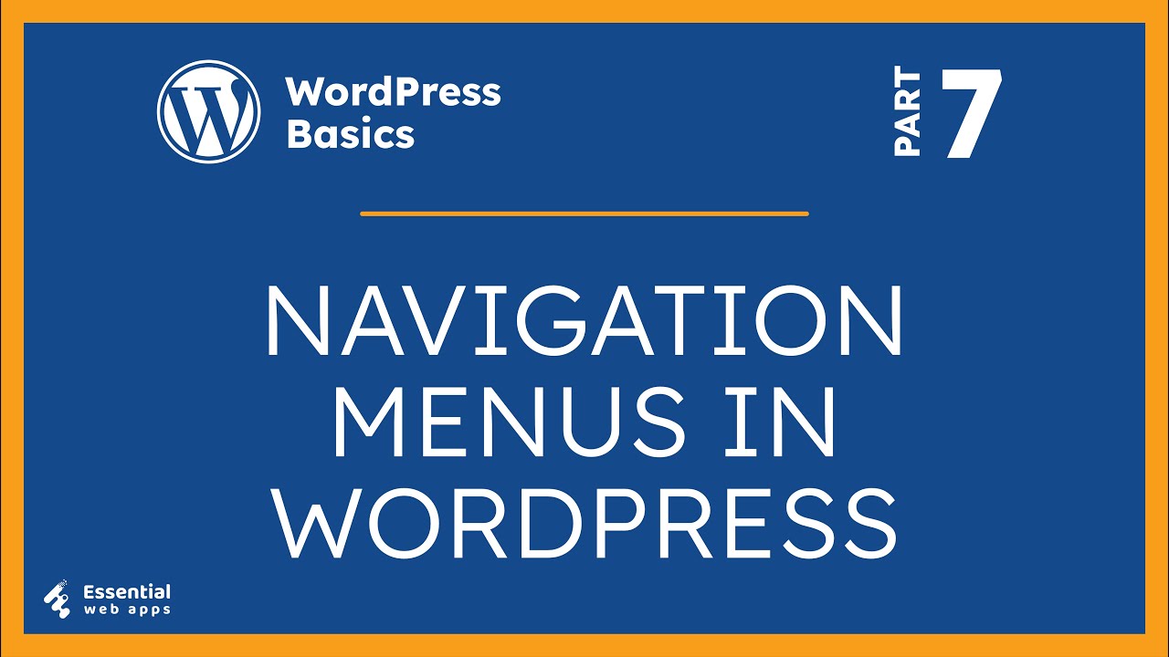 How to add navigation menu In WordPress - Essential Web Apps