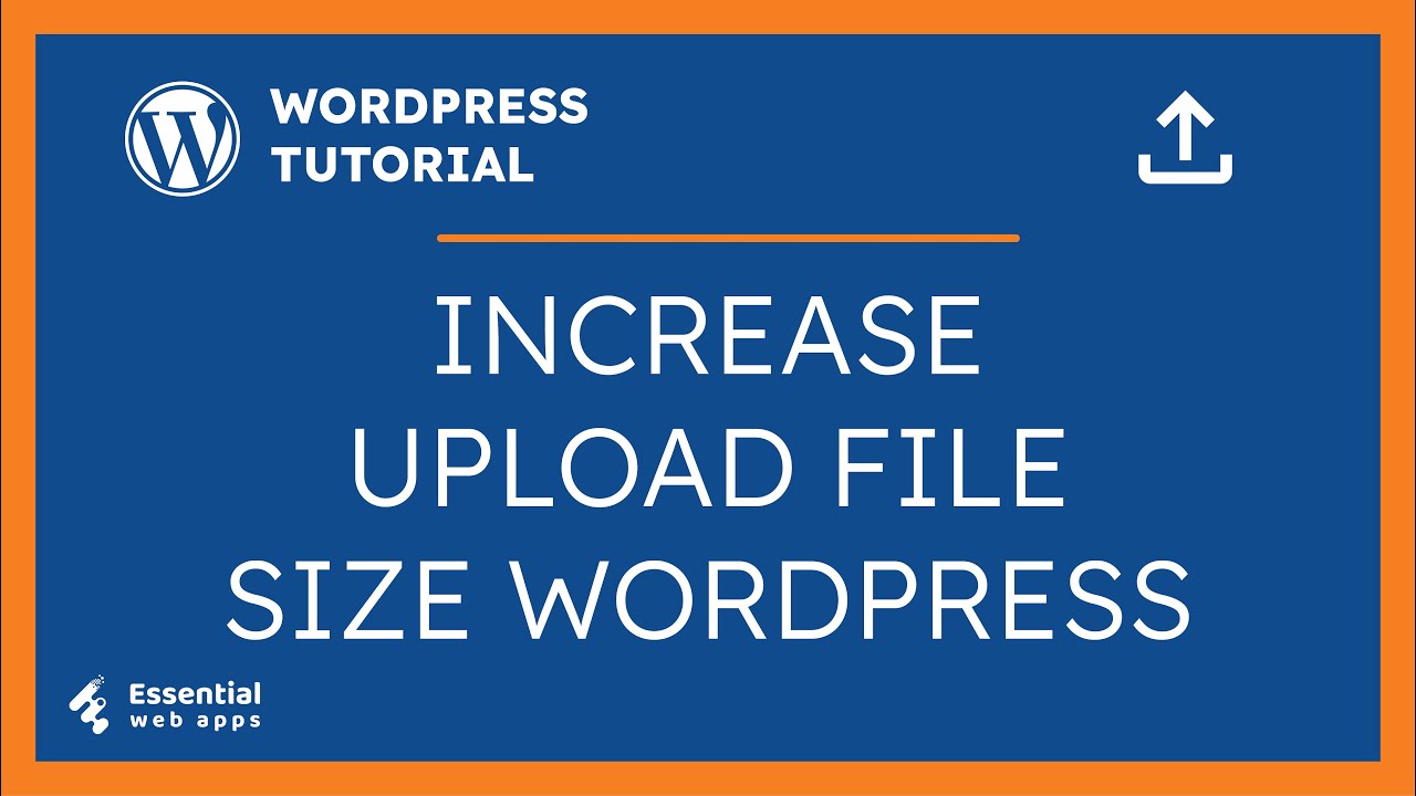 How To Increase Maximum Upload File Size In WordPress Easy Steps